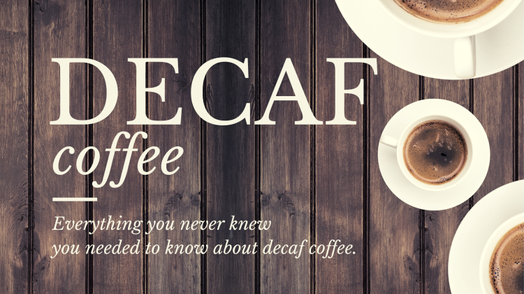 Everything You Need to Know About Decaf Coffee – 1st in Coffee